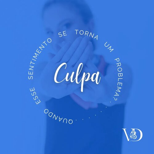Culpa: quando esse sentimento se torna um problema - Vania Dotto Psicóloga